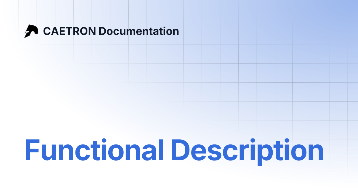 Functional Description | CAETRON Documentation
