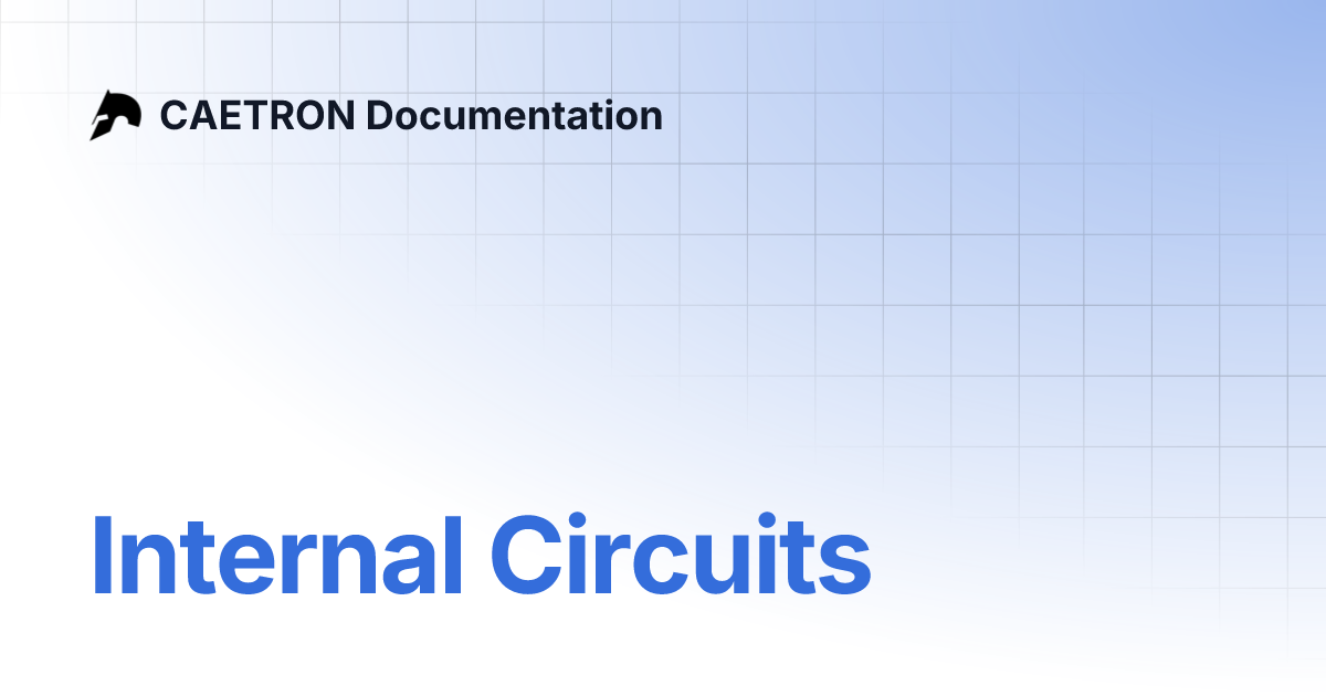 Internal Circuits | CAETRON Documentation